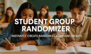 Student Group Randomizer – Instantly Create Random Classroom Groups ...
